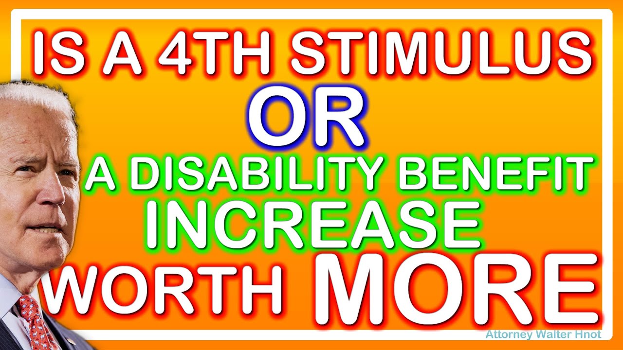IS A 4TH STIMULUS OR A DISABILITY BENEFIT INCREASE WORTH MORE FROM ...