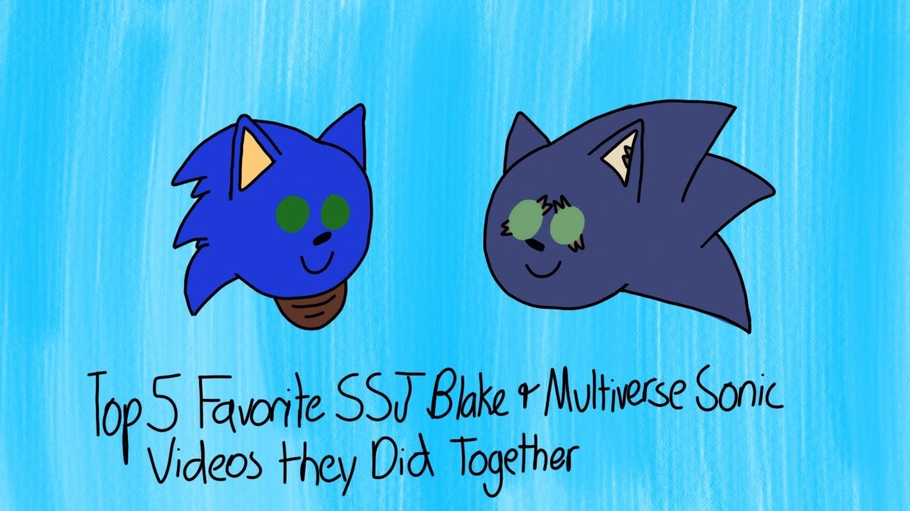 My Top 5 Favorite SSJ Blake and Multiverse Sonic Videos They did ...