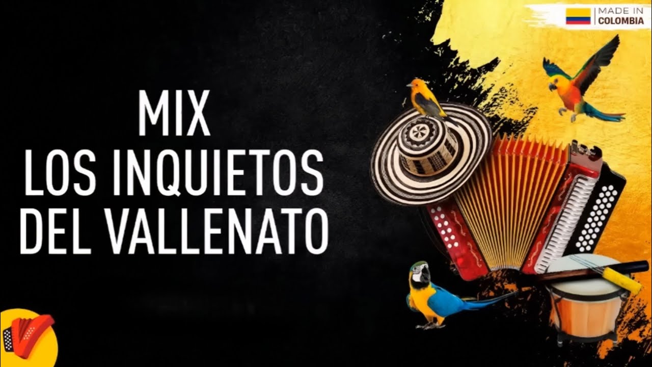 Mix Los Inquietos Del Vallenato, Video Letras - Sentir Vallenato - YouTube