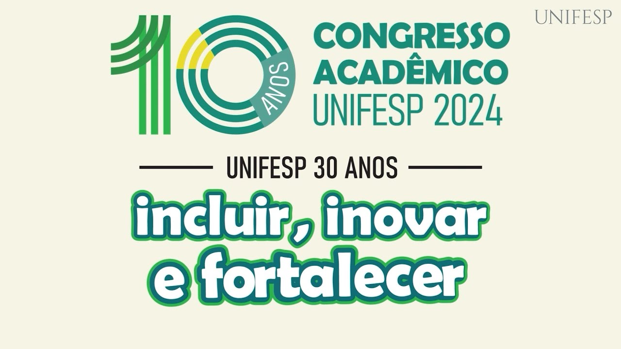 10 Anos de Excelência: Congresso Acadêmico Unifesp - YouTube