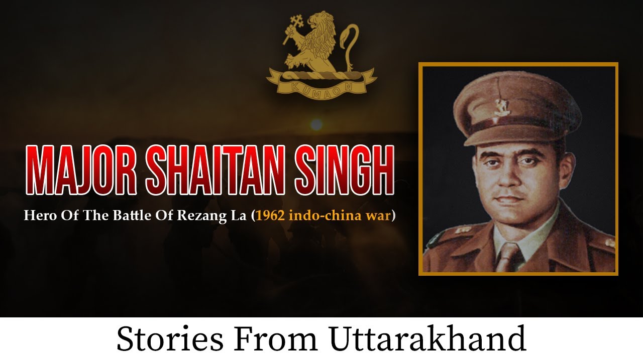 Story Of Major Shaitan Singh || Hero Of The Battle Of Rezang La (1962 ...