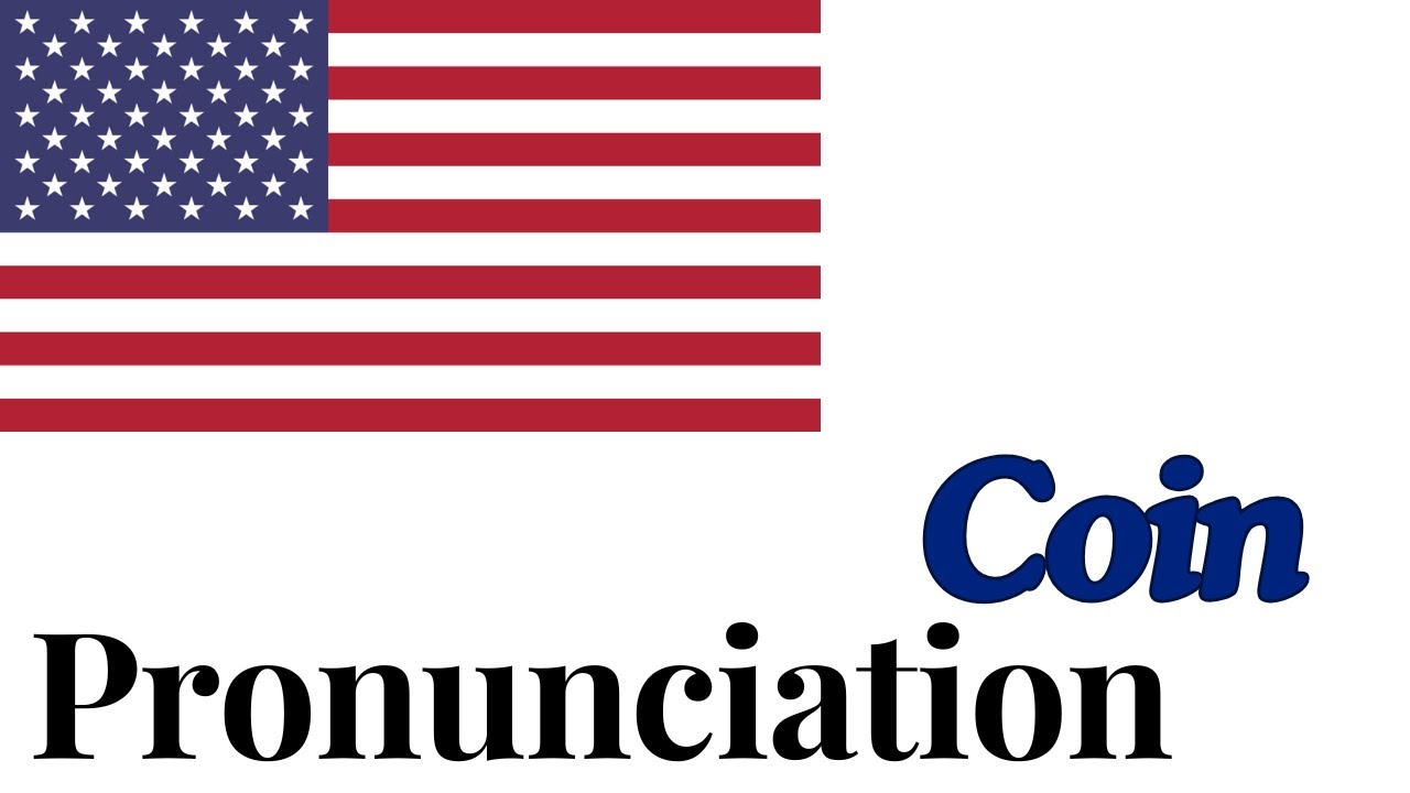 Mastering the Pronunciation of 'Coin' Like a Pro - YouTube