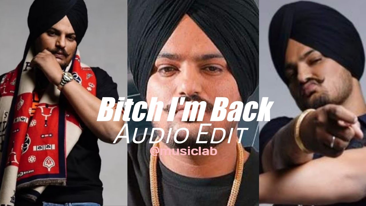 Bitch I'm Back - Sidhu Moose wala || Edit Audio || - YouTube
