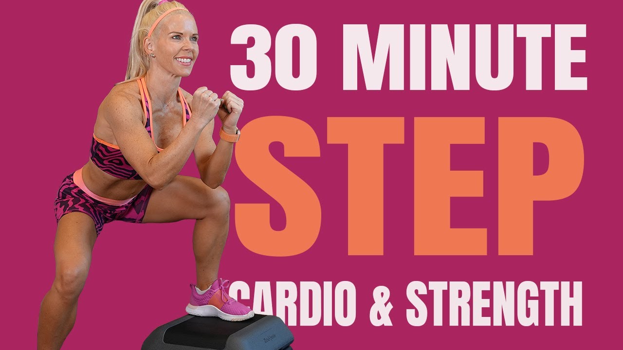 30 MINUTE STEP CARDIO AND STRENGTH WORKOUT | High Impact | Full Body ...