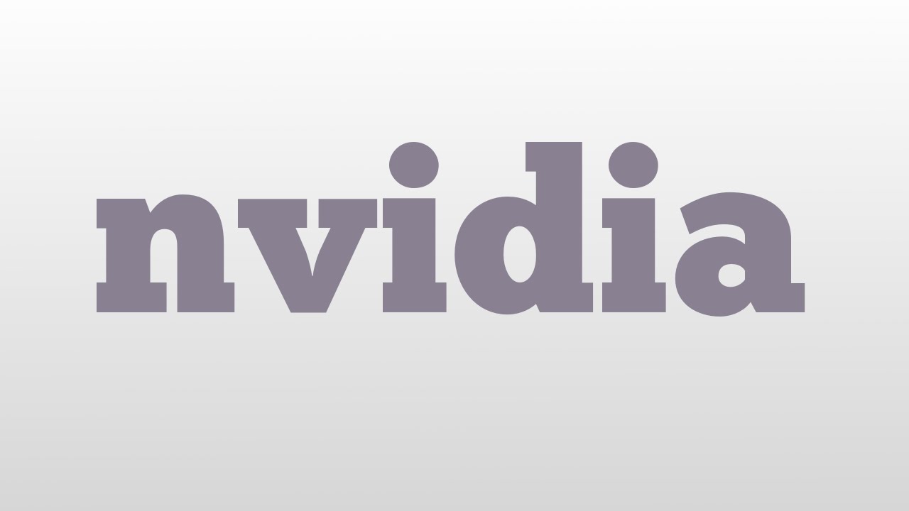 nvidia meaning and pronunciation - YouTube