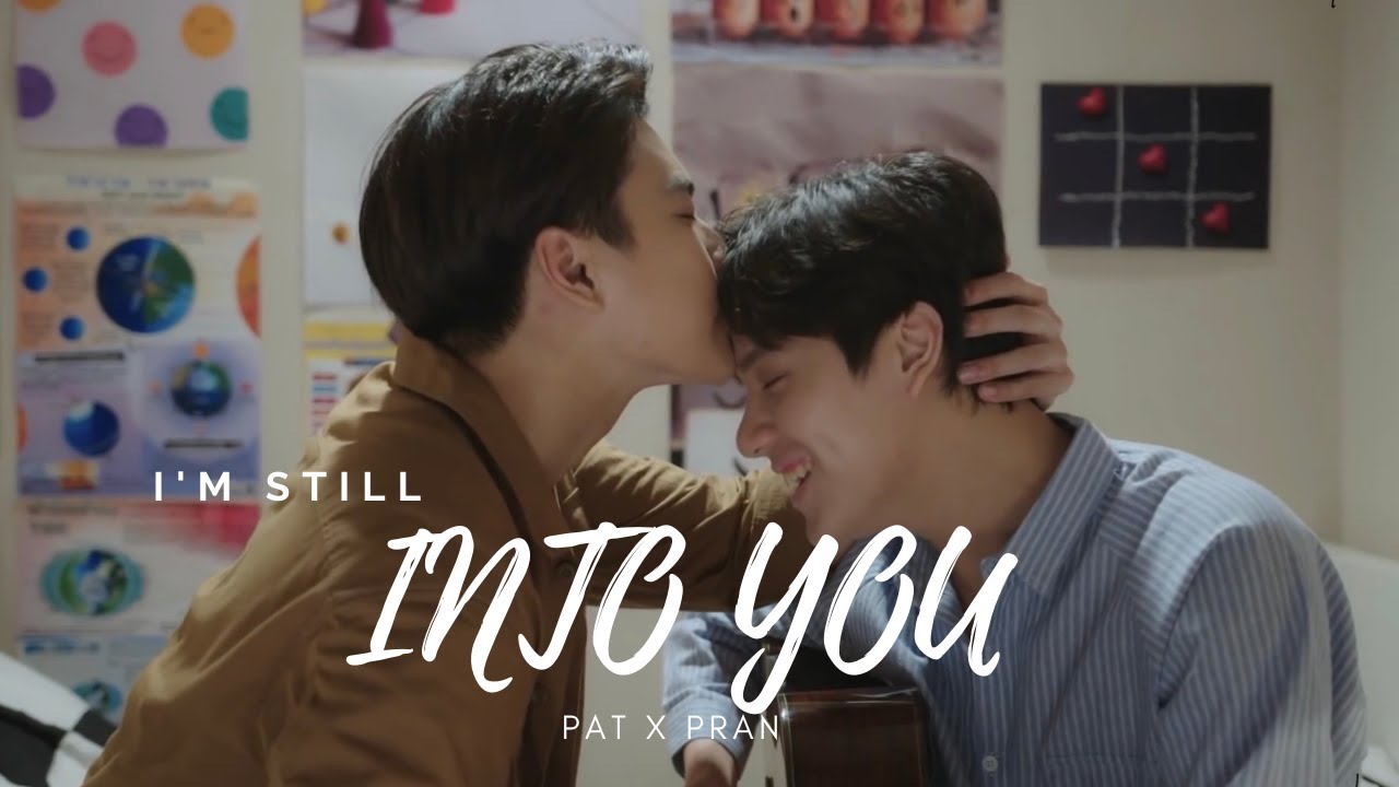 Pat Pran (BAD BUDDY THE SERIES FINALE EP 12) STILL INTO YOU - YouTube