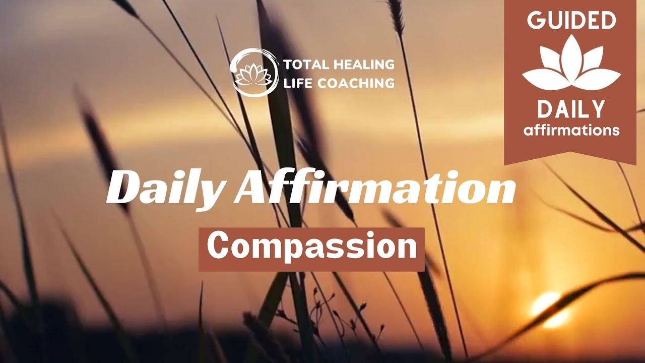🔴🧘🏼‍♀️🗣️ Daily Affirmation | Compassion (Guided Affirmations for More ...