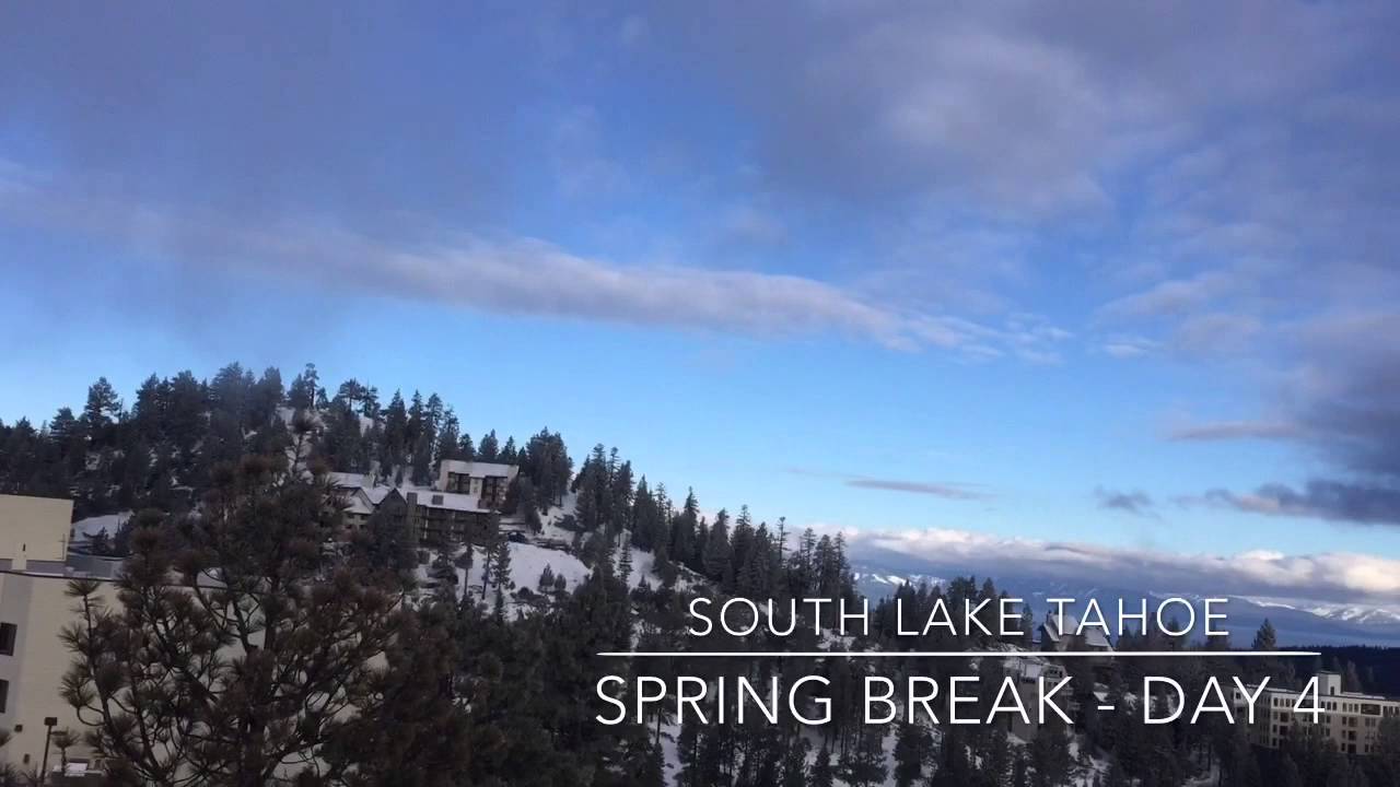 South Lake Tahoe: Spring Break - Day 4 - YouTube
