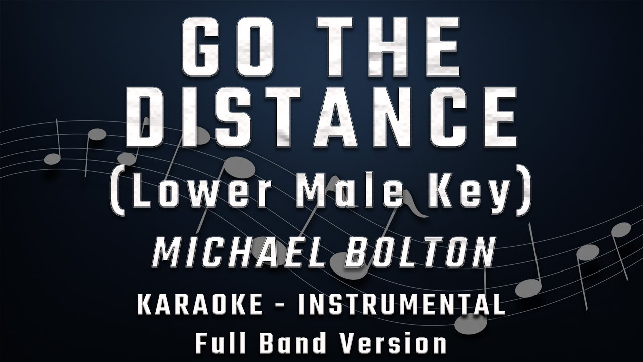 GO THE DISTANCE - LOWER MALE KEY - FULL BAND KARAOKE - INSTRUMENTAL ...