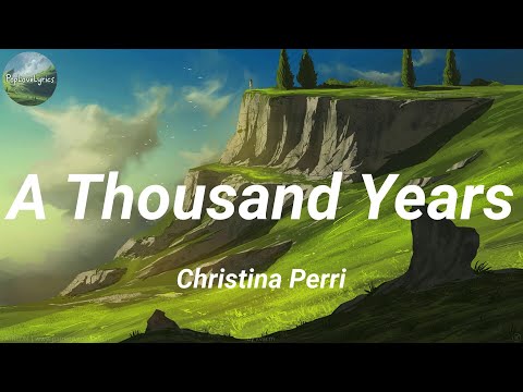 Christina Perri - A Thousand Years | I'll love you for a thousand more (Lyric Video)