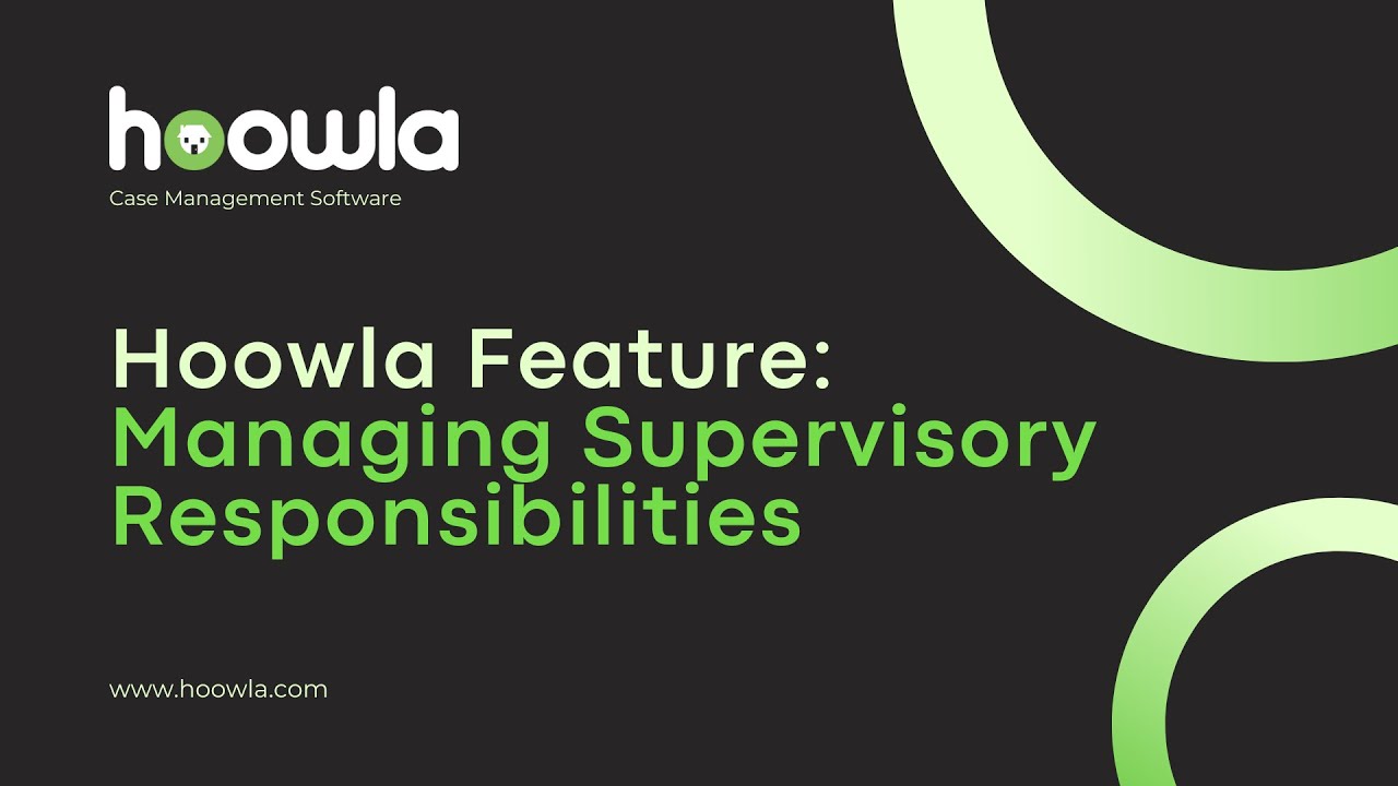 Managing Supervisory Responsibilities | Hoowla Case Management Software ...