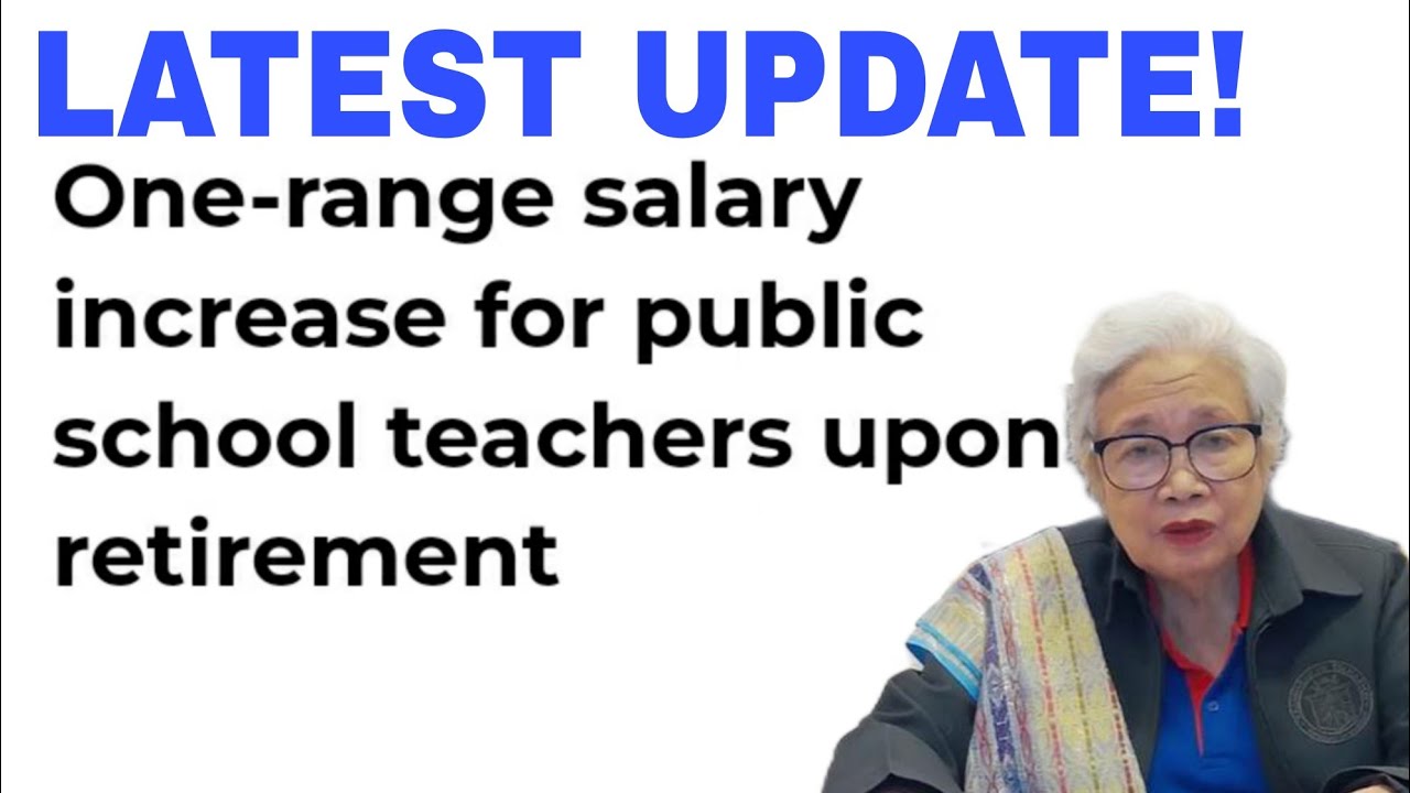 One Range Salary Increase For Public School Teachers Upon Retirement one-range-salary-increase-for-public-school-teachers-upon-retirement