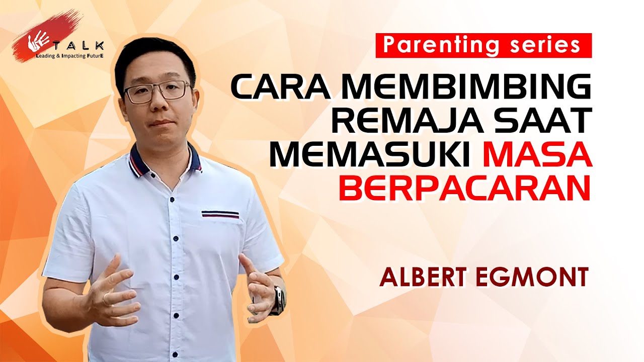 PARENTING SERIES: CARA MEMBIMBING REMAJA SAAT MEMASUKI MASA PACARAN ...