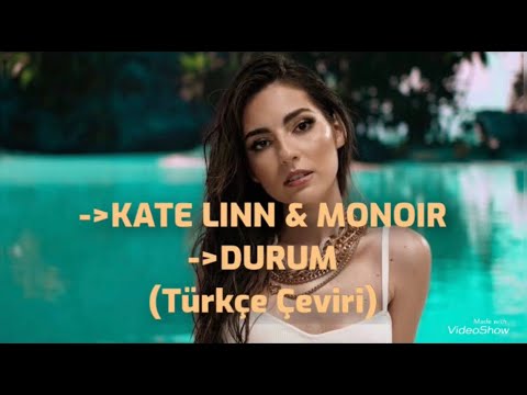 Kate Linn & Monoir - Durum Tr Sözleri (Türkçe Çeviri) & English Lyrics