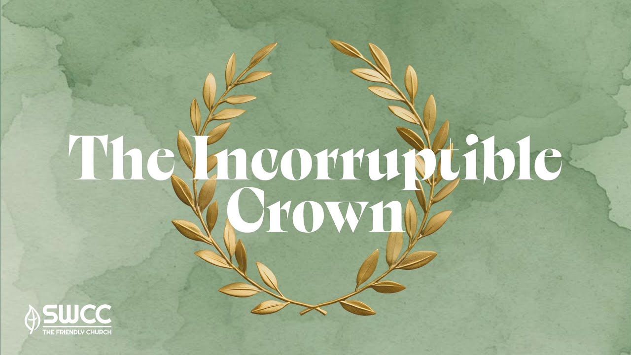 SWCC Worship Service | The Incorruptible Crown - YouTube
