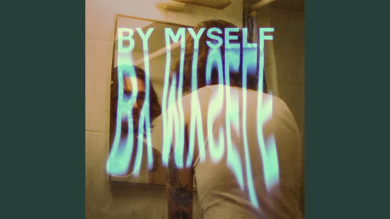 BY MYSELF - YouTube