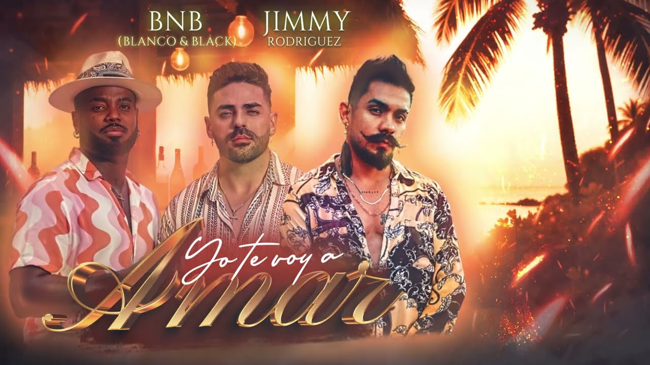 Yo Te Voy A Amar - BnB (Blanco & Black) & Jimmy Rodriguez: Song Lyrics ...