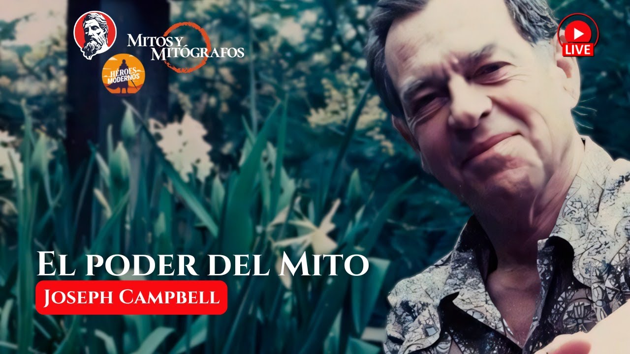 El Poder del Mito (J. Campbell) | Mitos & Mitógrafos 3 - YouTube