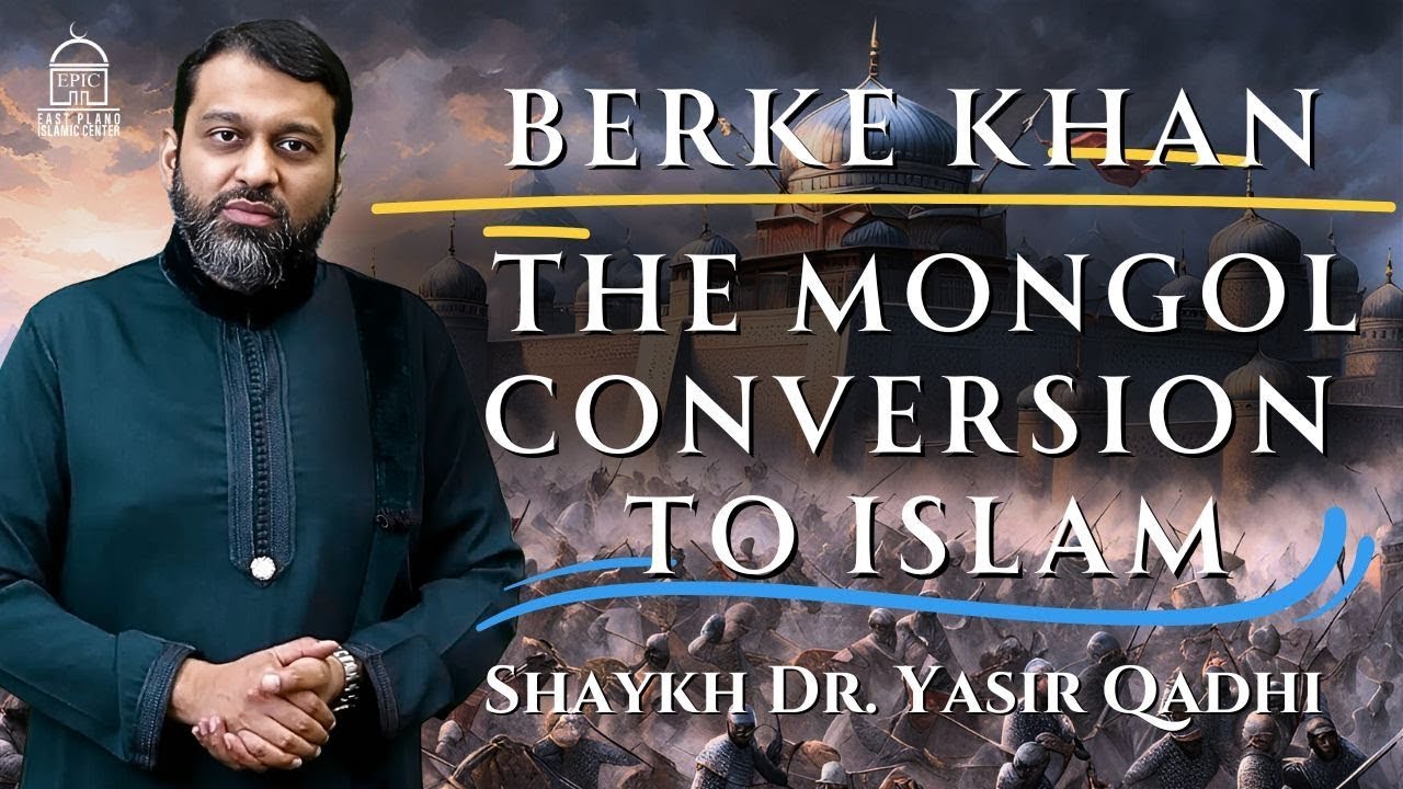 Berke Khan | The Mongol Conversion to Islam | Shaykh Dr. Yasir Qadhi ...