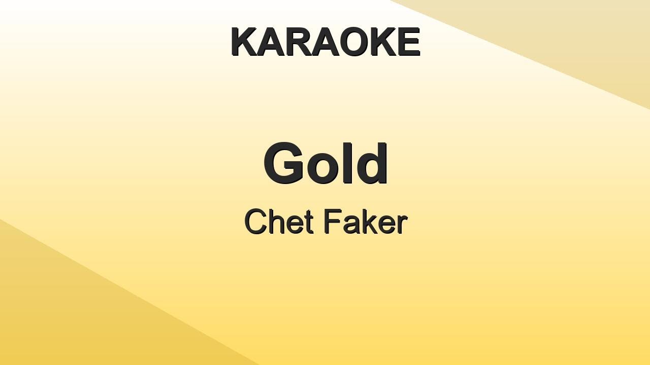 (Karaoke) Chet Faker - Gold - YouTube