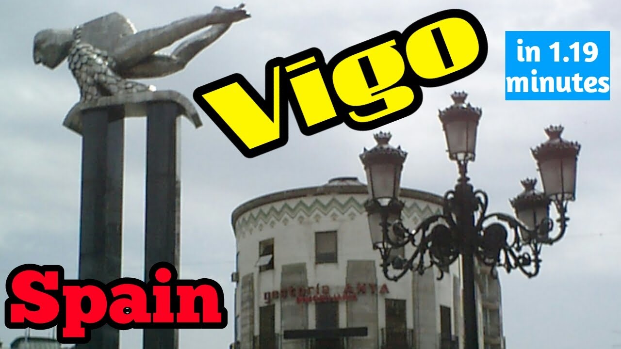 Vigo Spain Quick Video - YouTube