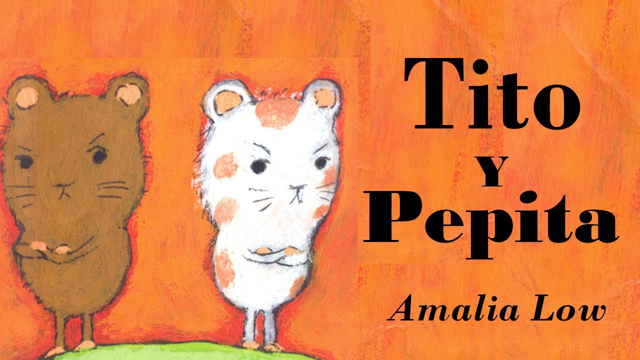 Cuento Tito y Pepita - Amalia Low 🐹 [Lectura Español Latino] # ...