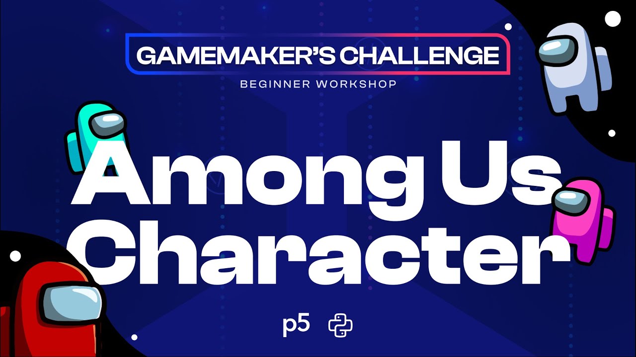 Gamemaker's Challenge Beginner Workshop | Create an Among Us Character - YouTube