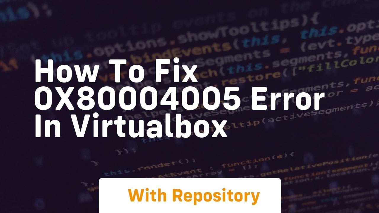 how to fix 0x80004005 error in virtualbox - YouTube