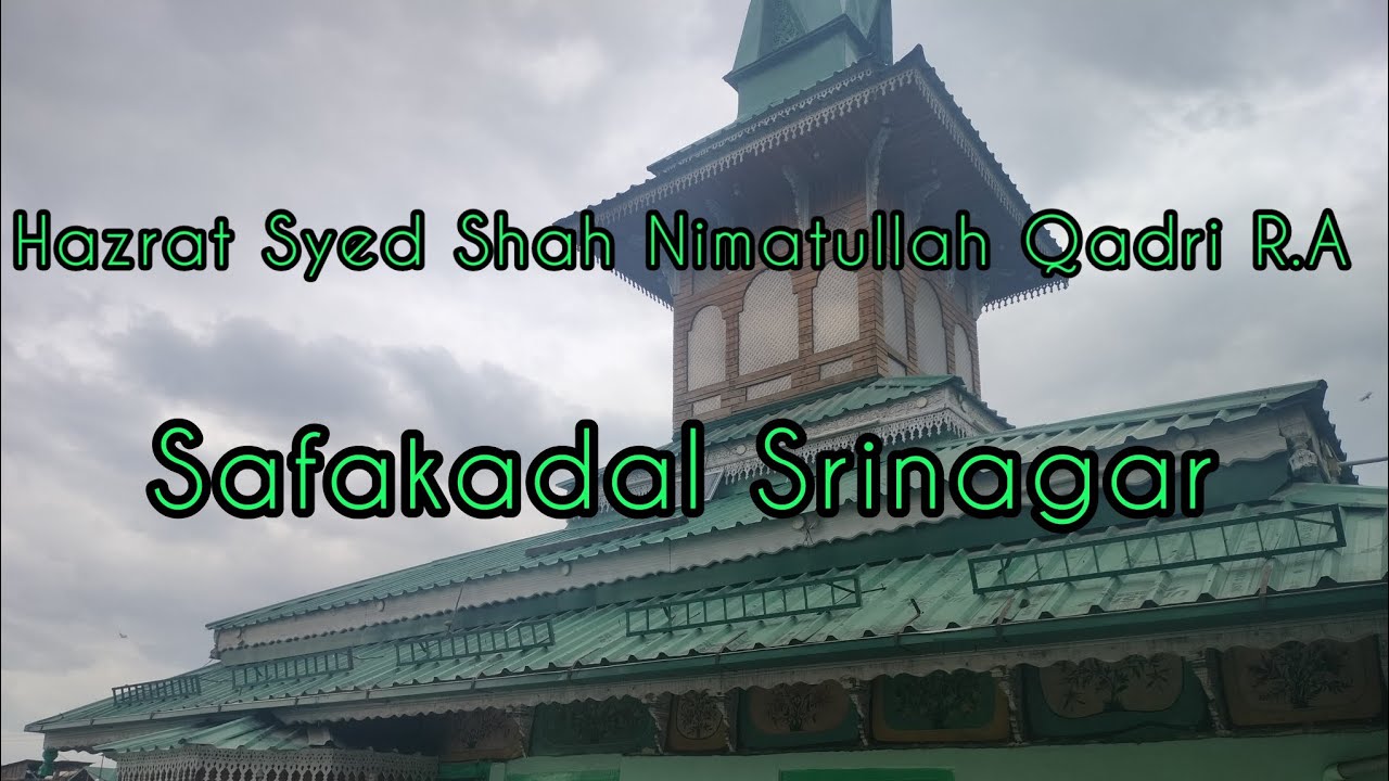 Hazrat Syed Shah Nimatullah Qadri R.A Safakadal Srinagar - YouTube