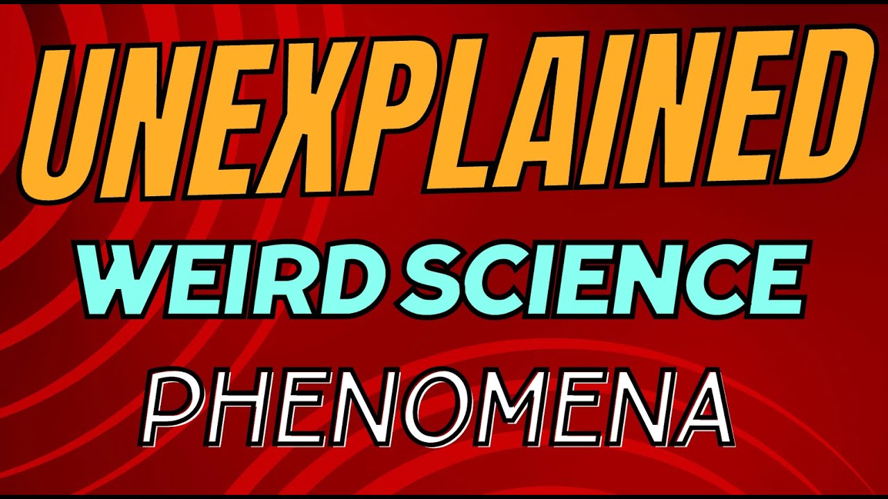 Unexplained Scientific Phenomena: Mysteries That Baffle Scientists ...