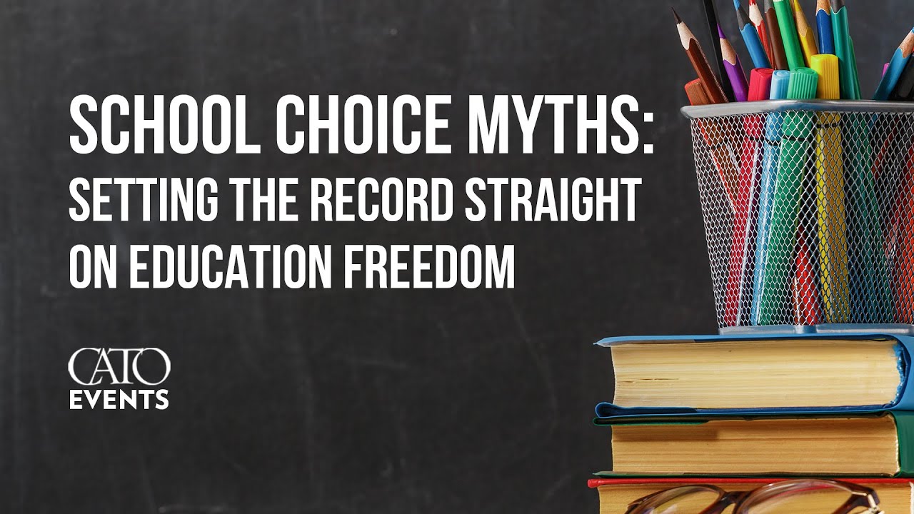 School Choice Myths: Setting the Record Straight on Education Freedom ...