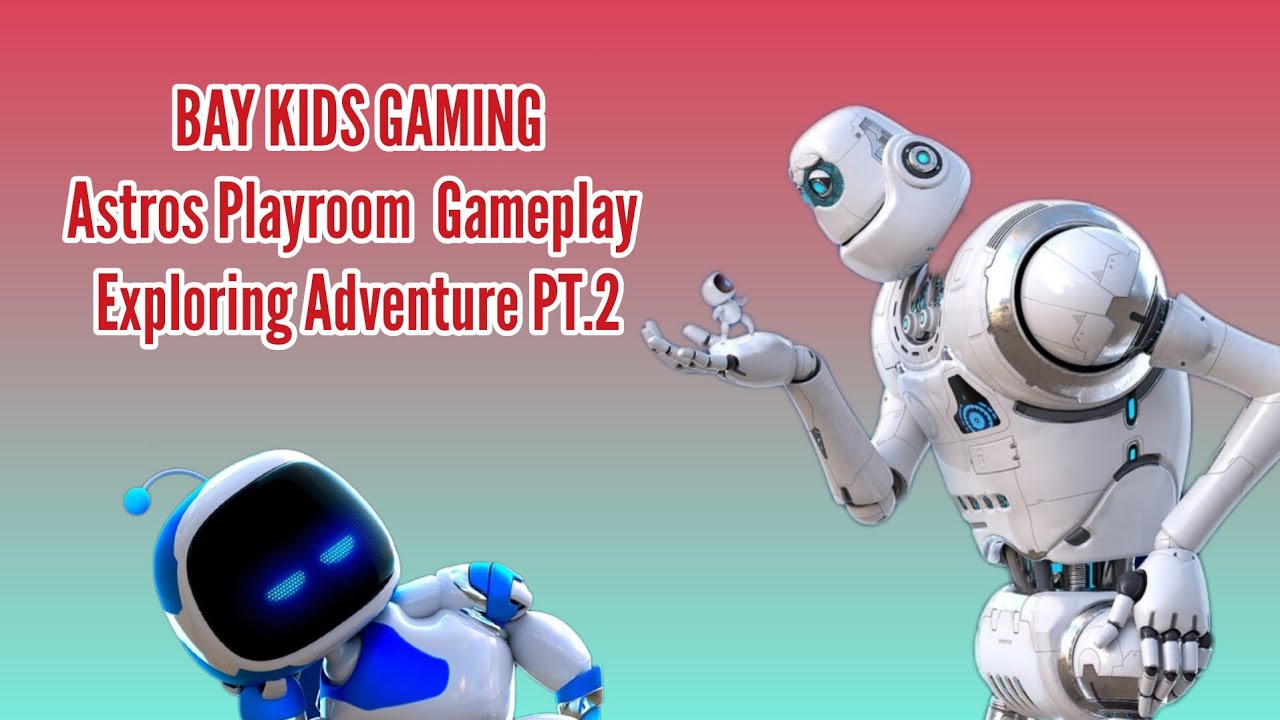 ASTRO's PLAYROOM Gameplay : Exploring Adventure | Uncovering Epic ...