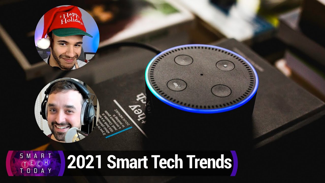 Smart Tech Trends of 2021 - A look back at the year's smart home ...