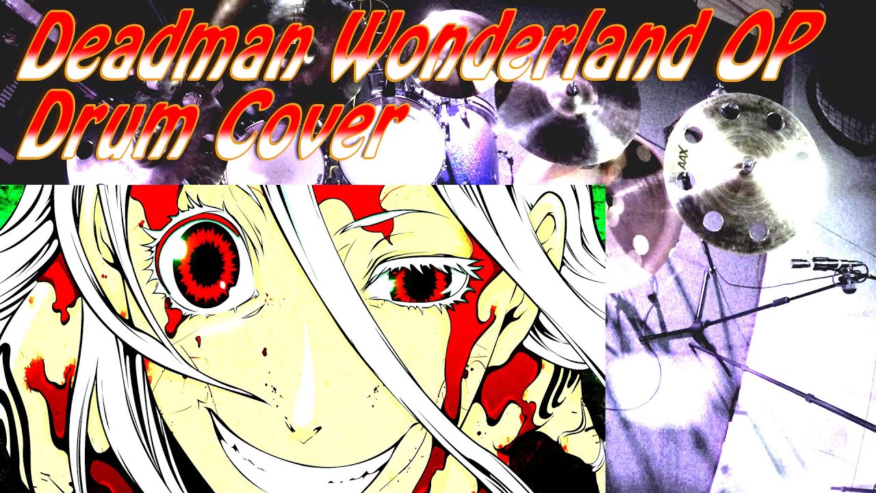 Deadman Wonderland デッドマン・ワンダーランド OP - One Reason - (Full) [+AMV] 【Drum ...