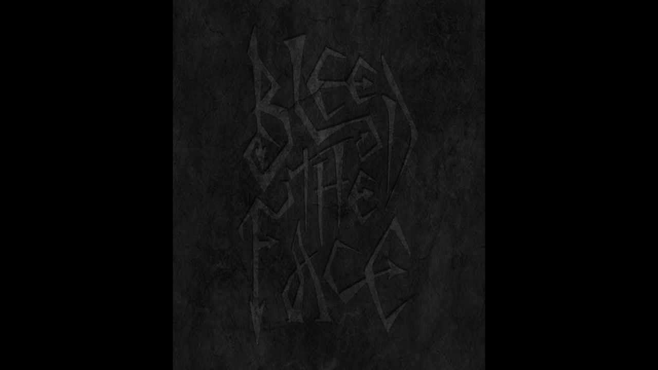 BLEED THE FACE - 2013 - YouTube
