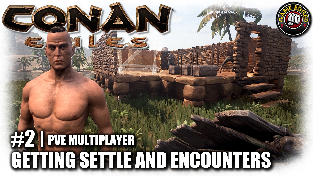 Conan Exiles | EP2 | Base build and Encounters | Multiplayer PVE | Let ...