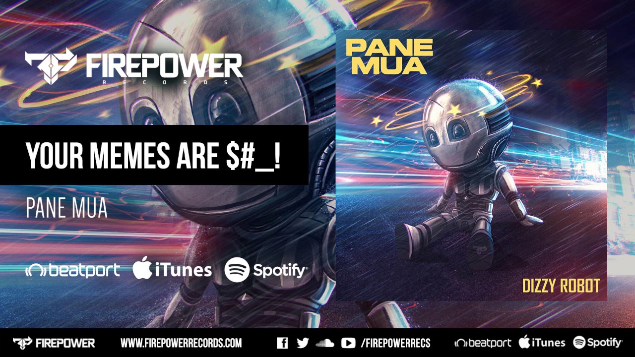Pane Mua - Your Memes Are $#_! [Firepower Records - Dubstep] - YouTube