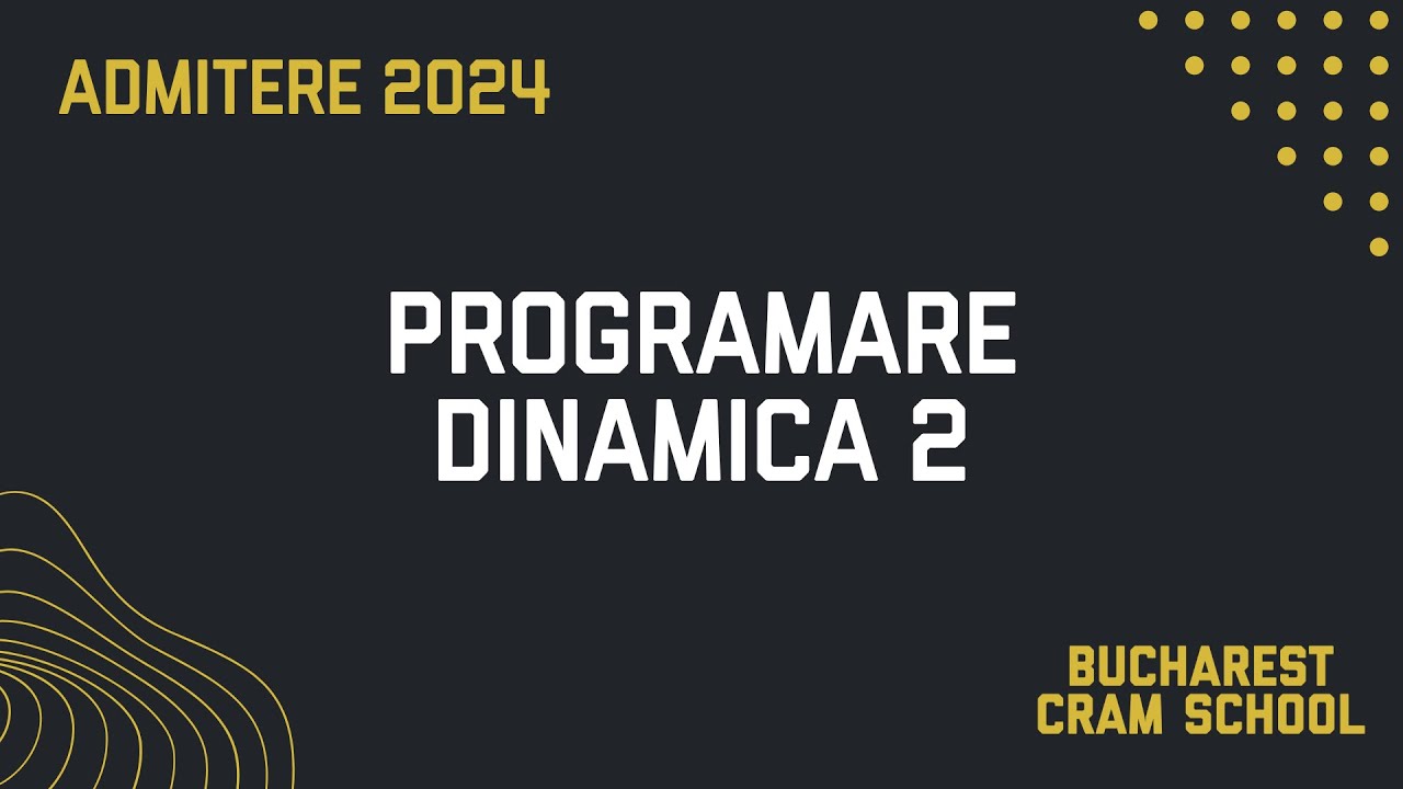 Admitere 2024 - Programare Dinamica 2 - YouTube