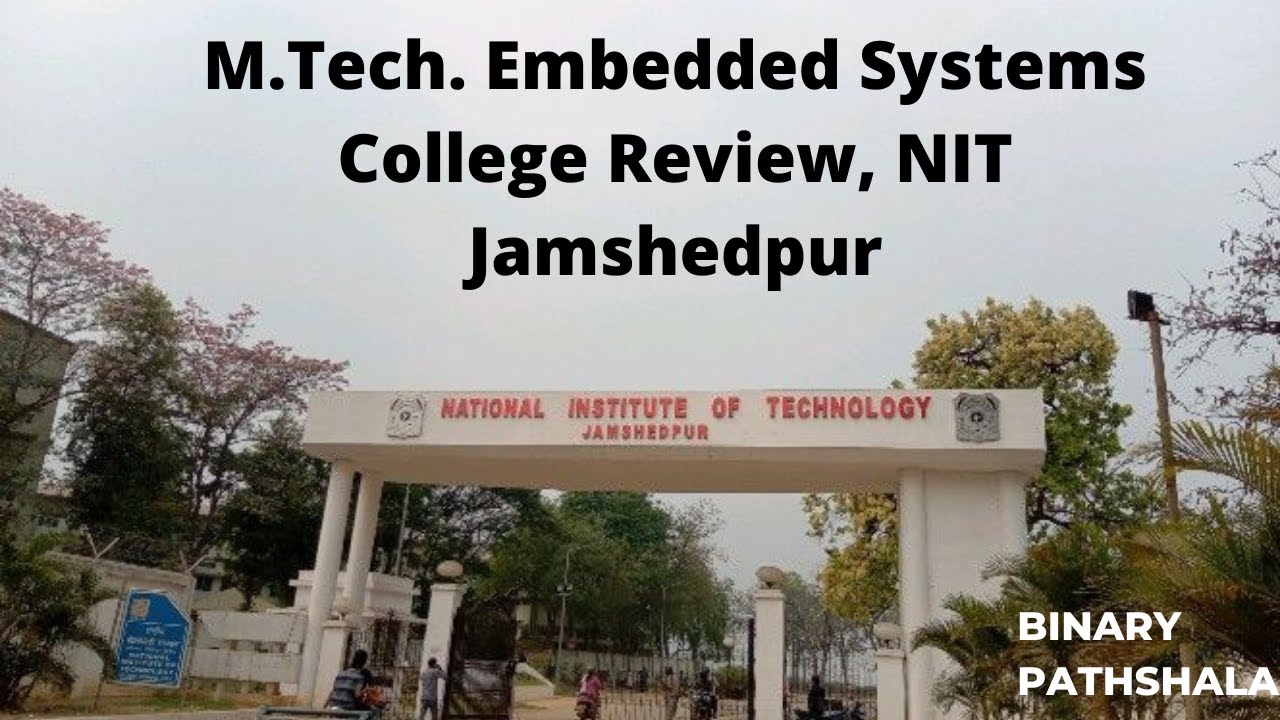 NIT Jamshedpur M.Tech. Embedded Systems College Review - YouTube