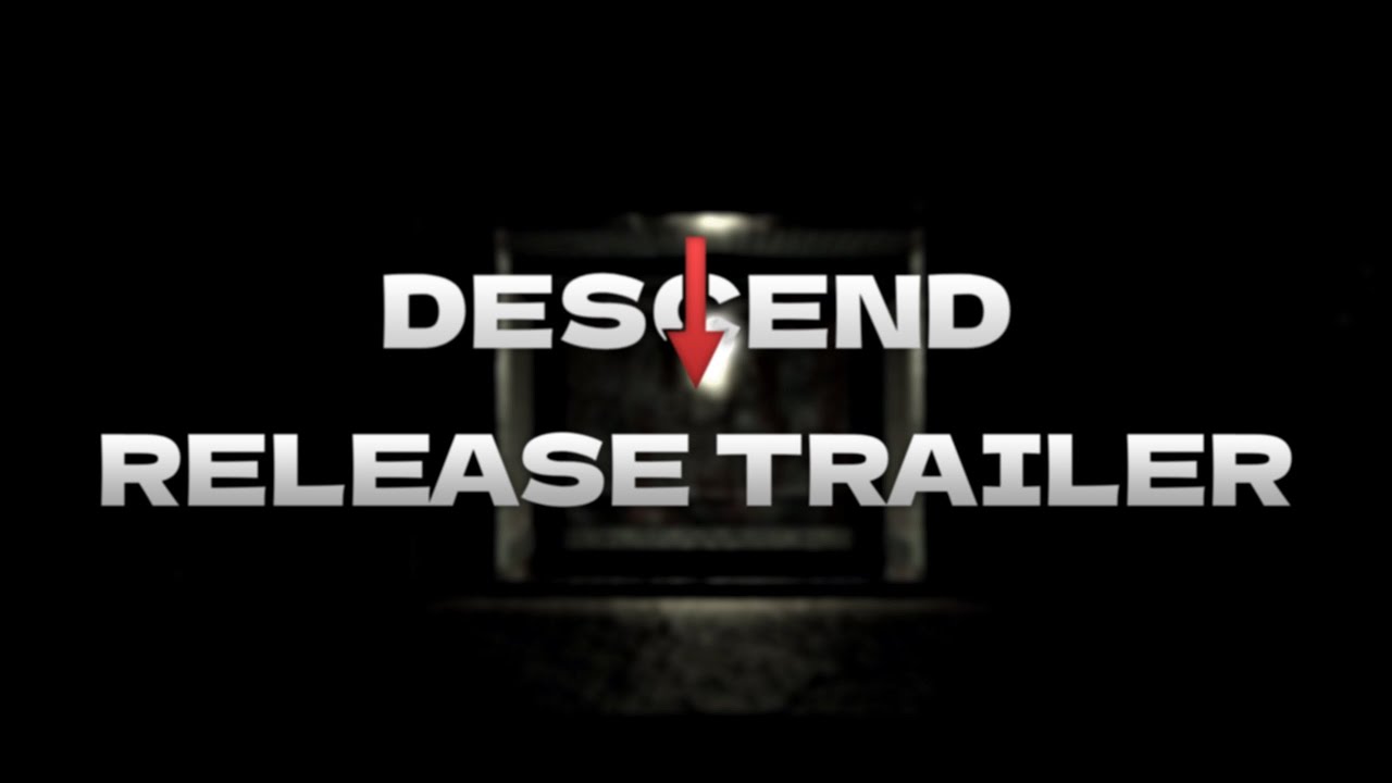 DESCEND RELEASE TRAILER - YouTube