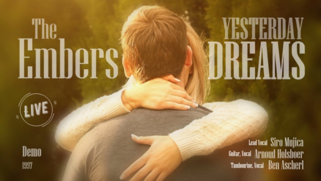 Yesterday Dreams - The Embers (Live Demo) - YouTube