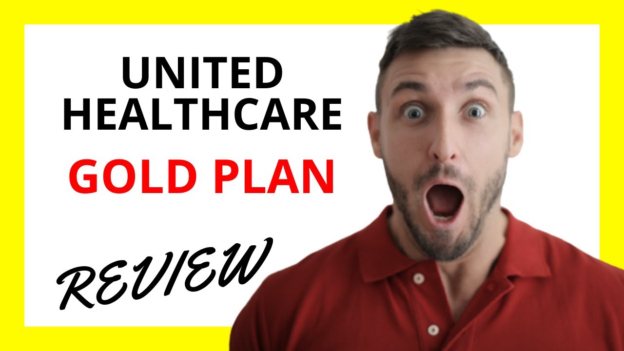 🔥 UnitedHealthcare Gold Plan Review: Pros and Cons - YouTube