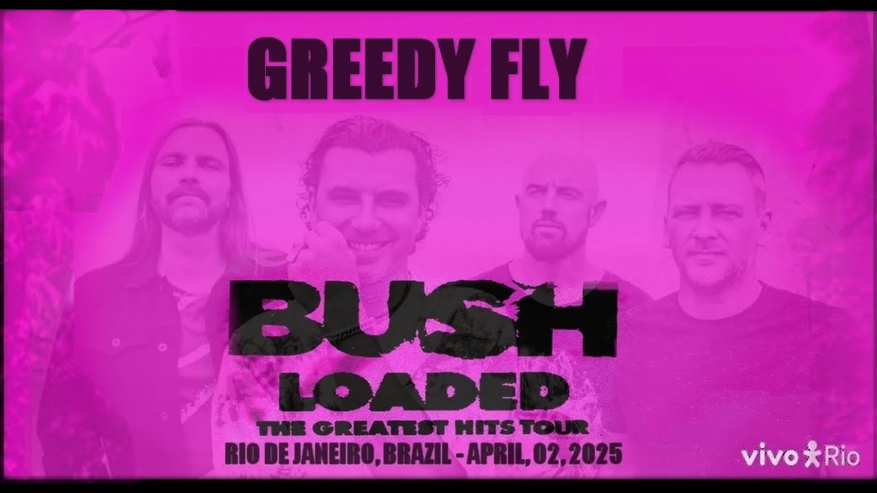Bush - Greedy Fly [Vivo Rio - RJ; 02.ABR.2025] - YouTube