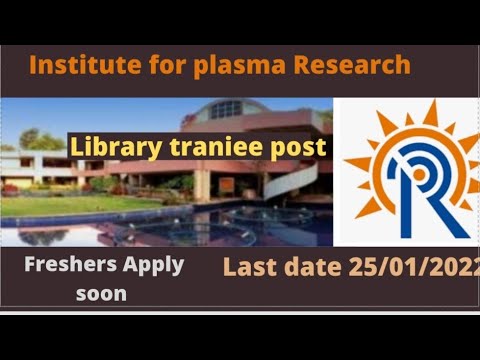 library trainee in Institute for plasma research , Gandhinagar Gujarat ...
