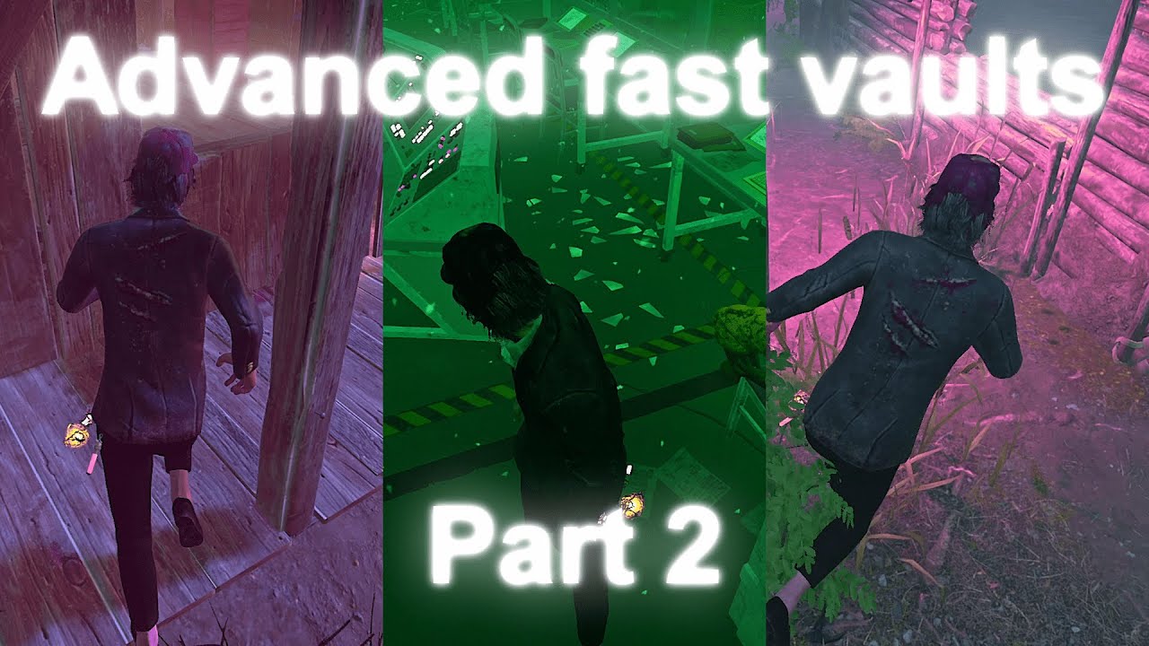 Dead by Daylight - Advanced fast vaults - Part 2 - YouTube