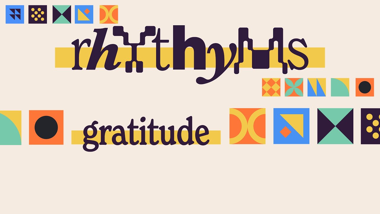 "Rhythms, Part 4: Gratitude" // Scott Tuersley - YouTube