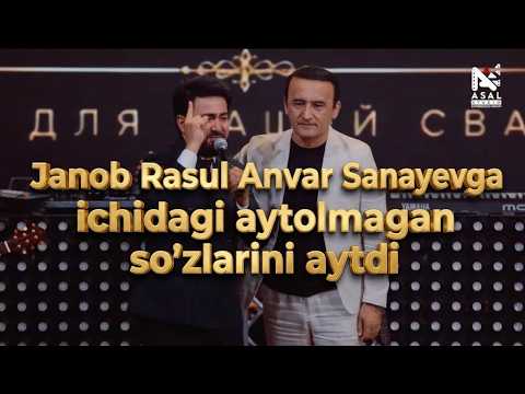 Janob Rasul Anvar Sanayevga ichidagi aytolmagan so'zlarini aytdi