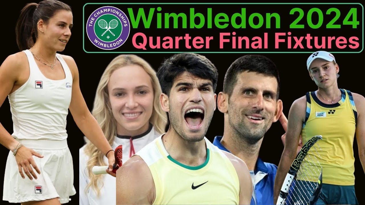 Wimbledon 2024 Quarterfinal Fixtures Men's/Women's Singles. Djokovic ...