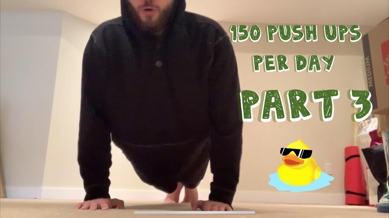 150 Push Ups Per Day (Part 3) - YouTube