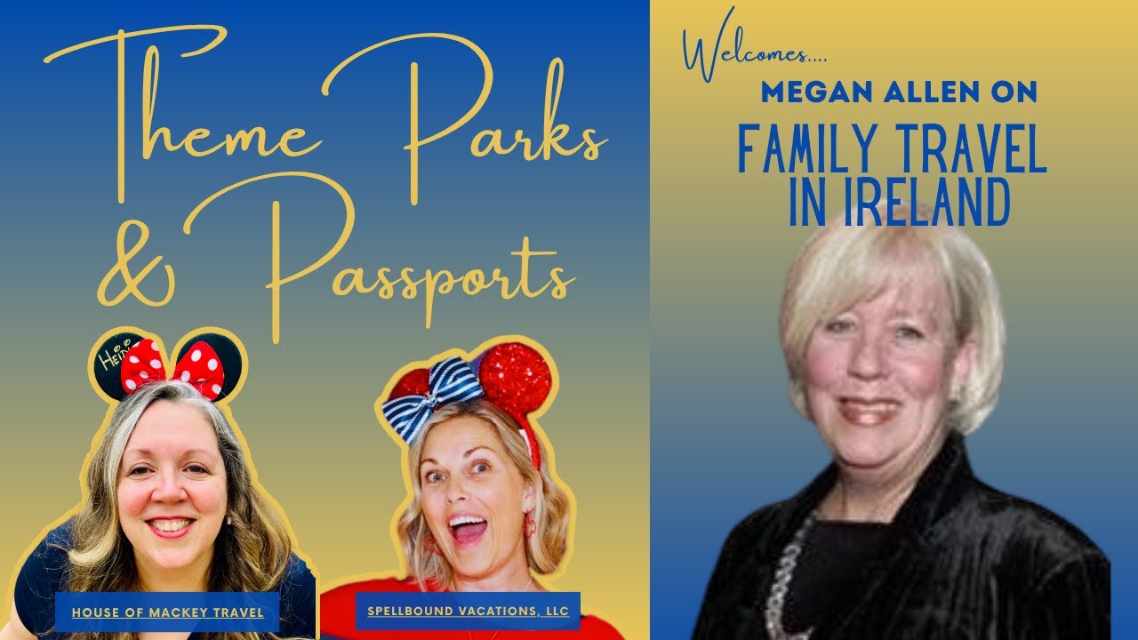 Multi-Gen Travel to Ireland and the UK with Megan Allen of CIE Tours ...